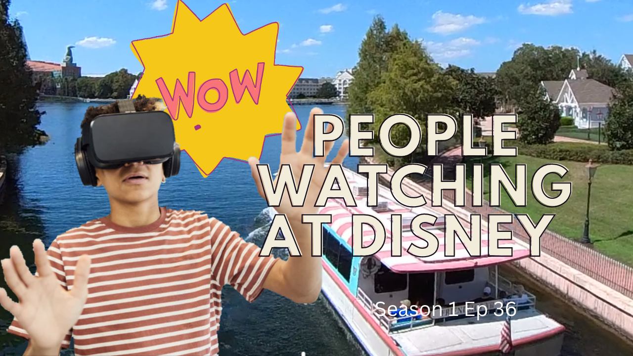 ‘People Watching at Disney’ Videos Part 2 – The 360 of Disney